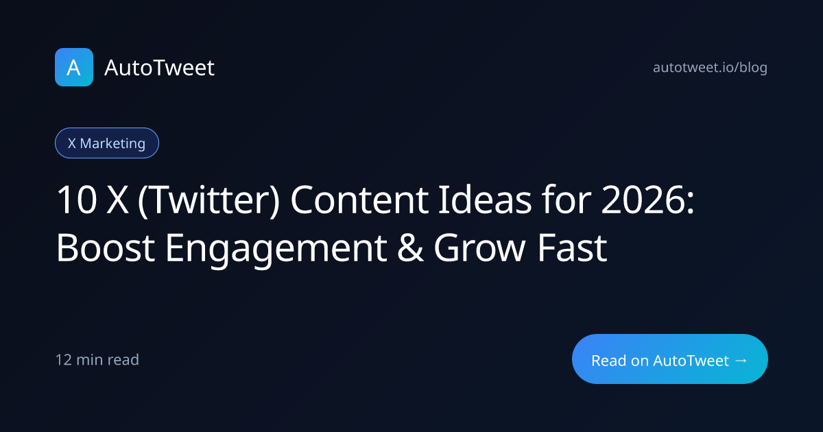 10 X (Twitter) Content Ideas for 2026: Boost Engagement & Grow Fast ...